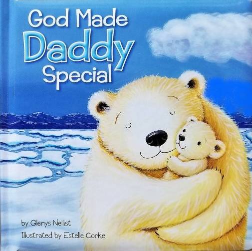 “God Made Daddy Special” by Glenys Nellist | Walking With Jesus